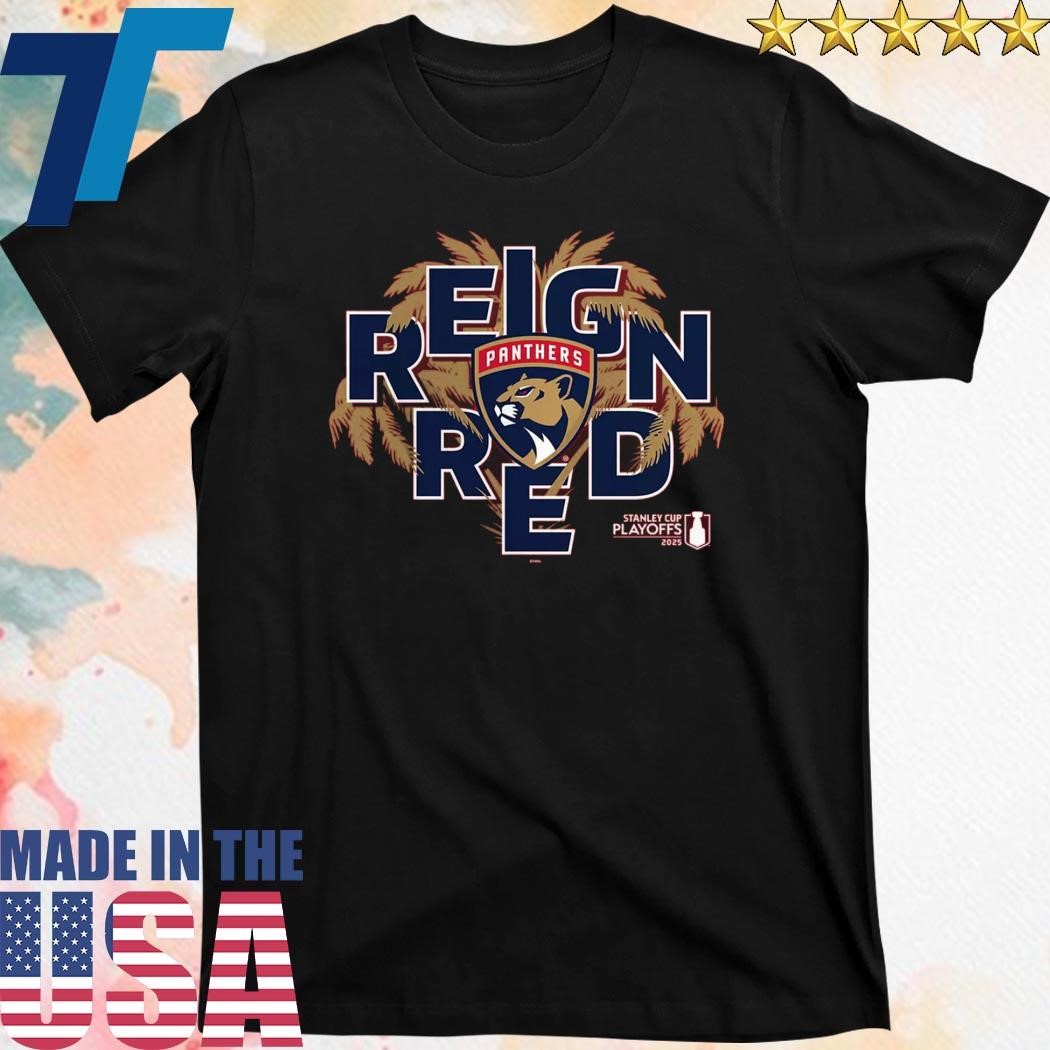 Florida Panthers Reign Red Stanley Cup Playoffs 2025 Shirt - Official ...