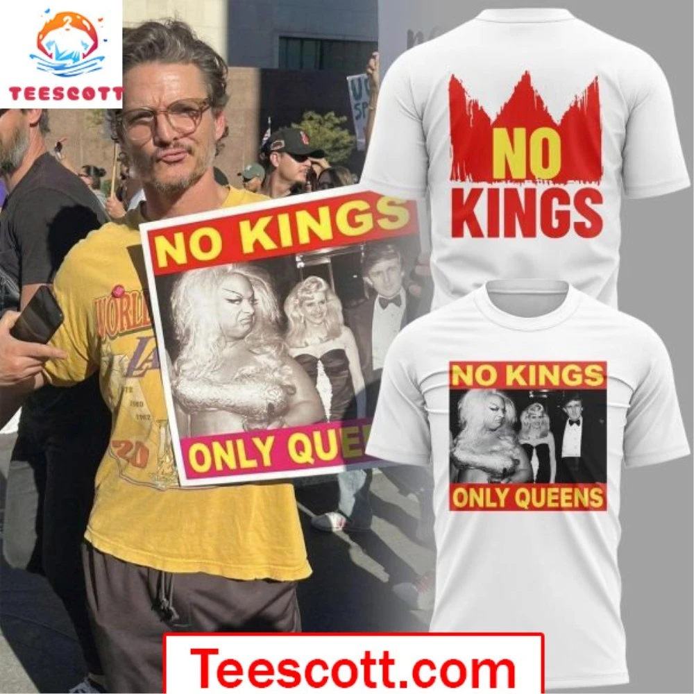 Pedro Pascal No Kings Only Queen Not Trump’s Empire 2025 Two Sided ...